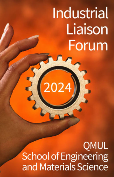 SEMS Industrial Liaison Forum: QMUL School of Engineering and Materials Science
